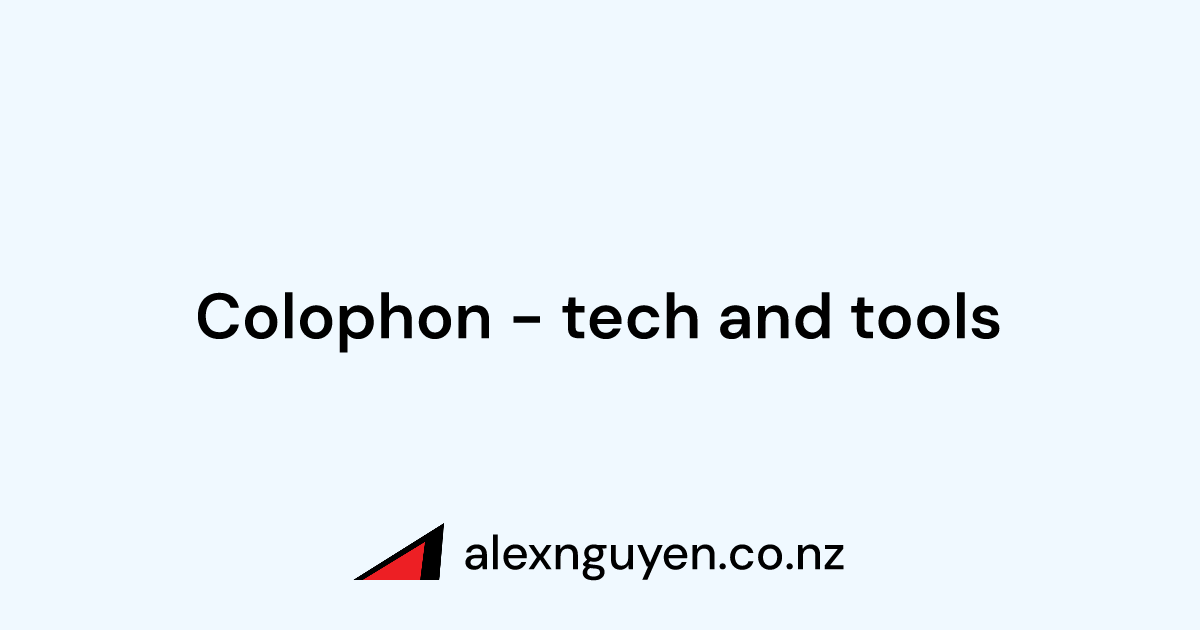 Colophon - Alex Nguyen - Web Developer