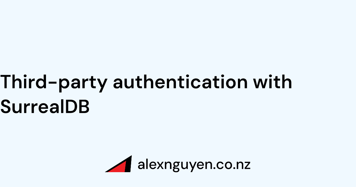 Third-party authentication with SurrealDB - Alex Nguyen - Web Developer